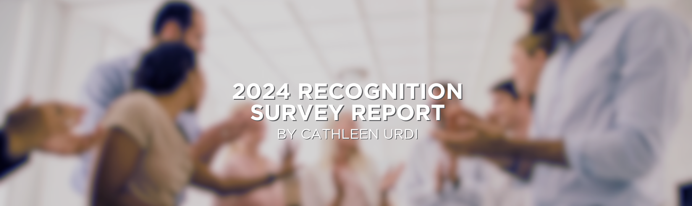 The 2024 Recognition Survey Report - The 10 Minute Career Solution
